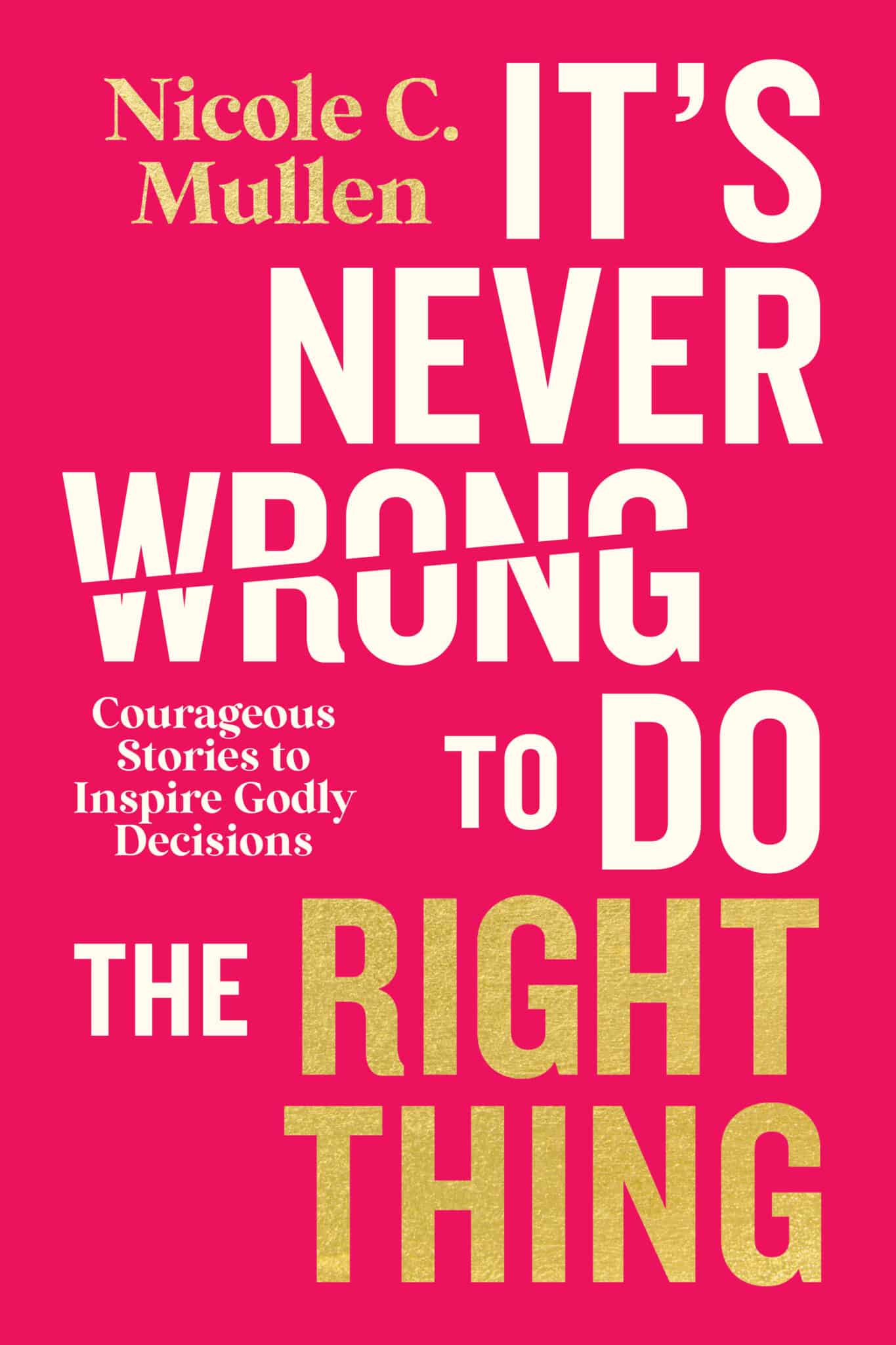 It’s Never Wrong to Do the Right Thing – David C Cook